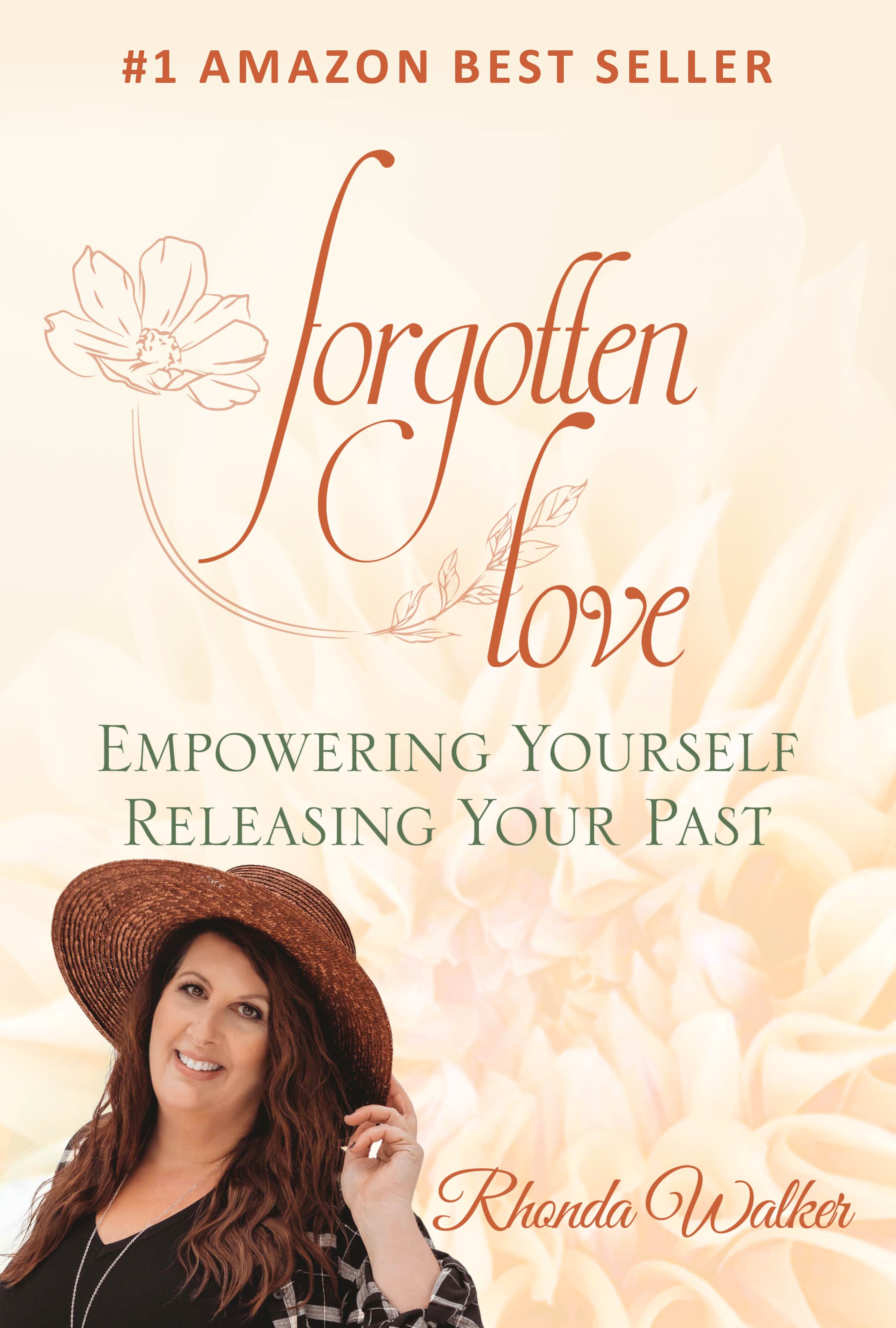 Forgotten Love - Empowering Yourself Releasing Your Past – The Garden ...